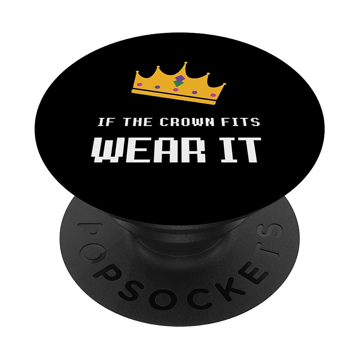 If The Crown Fits Funny SMP PopSockets Standard PopGrip
