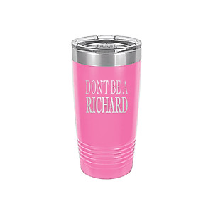 Rogue River Tactical Funny Sarcastic Don't Be a Richard 20 Oz. Travel Tumbler Mug Cup w/Lid Vacuum Insulated Hot or Cold Sarcastic Work Gift (Pink)