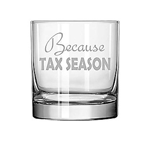 MIP Brand 11 oz Rocks Whiskey Highball Glass Because Tax Season Funny CPA Accountant