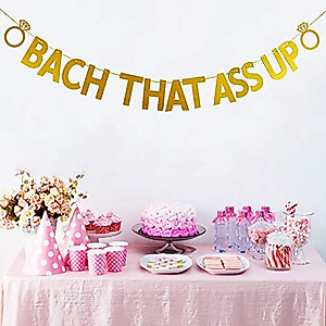 Gold Glitter Bach That Ass Up Bachelorette Banner, Bach And Boozy Bunting Sign, She Said Okurrr Party Decorations