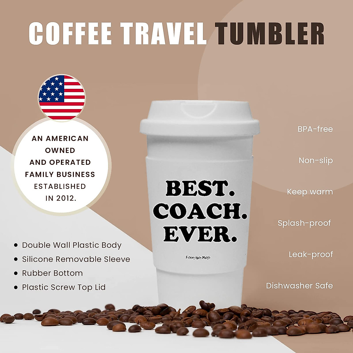 Funny Guy Mugs Best. Coach. Ever. Plastic Tumbler with Removable Insulated Silicone Sleeve, 16 Fluid Ounces, White