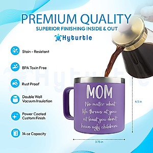 Hyturtle Mom No Matter What/Ugly Children Funny Coffee Purple Mug/Tumbler 14oz Gift For Women, Mothers Day Gifts For Mom From Daughter, Son - Birthday, Christmas Gift Ideas For Mom