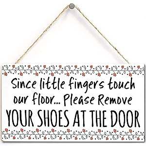 Since Little Fingers Touch Our Floor. Please Remove Your Shoes at The Door - Beautiful Handmade Sign Take Off Your Shoes Plaque Wooden Hanging Sign 5" X 10" (US-G052)
