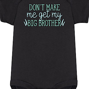 Instant Message - Don't Make Me Get My Big Brother - Infant Baby One Piece - Size 6 Months Black