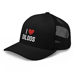 I Love Dildos - Trucker Hat, Offensive Gifts, Funny Quote Hats, Funny Sayings Womens Humor Joke Sarcasm LGBT Black