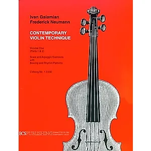 Contemporary Violin Technique, Volume 1: Scale and Arpeggio Exercises with Bowing and Rhythm Patterns by Frederick Neumann and Ivan Galamian