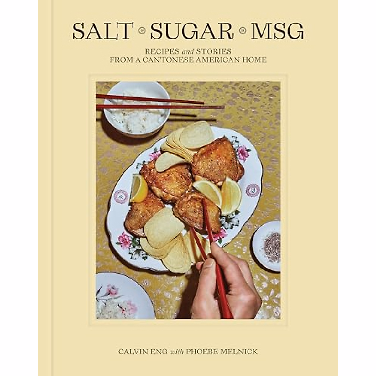 Salt Sugar MSG: Recipes and Stories from a Cantonese American Home