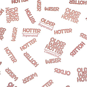 Older Wiser Hotter Glitter Confetti for Rose Gold Birthday Party Table Scatter, Pink Table Decorations for Women Girls 25th 30th 40th 50th 60th 70th 80th Birthday Anniversary Paper Confetti (100 PCS)