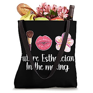 Future Esthetician In The Making Esthetics Estheticians Tote Bag