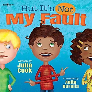 But It's Not My Fault : Help Kids 5-9 Learn How to Take Responsibility (Responsible Me!)
