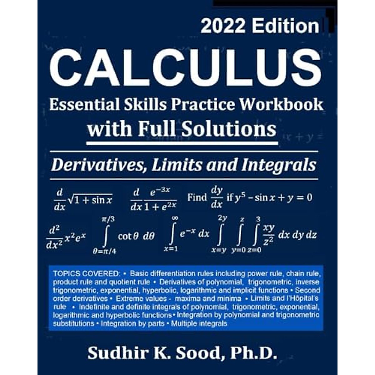 Calculus: Essential Skills Practice Workbook with Full Solutions - Derivatives, Limits and Integrals 2022 Edition