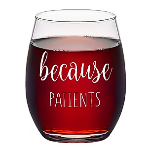 Gtmileo Nurse Gift - Funny Because Patients Stemless Wine Glass, Gift for Nurse Doctors Dentists Psychologist Friends Women Men, Appreciation, Thanks Gift for Nurse's Day, Birthday, Chrismas 15Oz