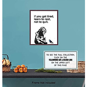 Banksy Poster Home Decor - Motivational, Inspirational Graffiti Wall Art Print - Unique Room Decorations for Office, Bedroom - Gift for Street Art, Mural Fans - 8x10 Photo Unframed - If You Get Tired