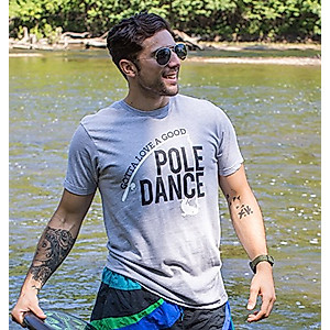 Gotta Love a Good Pole Dance | Funny Fishing Pole Humor Fisherman Unisex T-Shirt-(Adult,3XL) Sport Grey