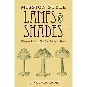 Mission Style Lamps and Shades: Eighteen Projects You Can Make at Home