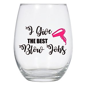 I Give the Best Blow Jobs Wine Glass, Hair Stylist, Hairdresser Gift, Stylist