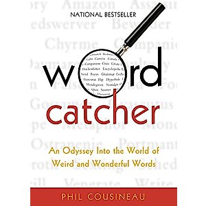 Wordcatcher: An Odyssey into the World of Weird and Wonderful Words