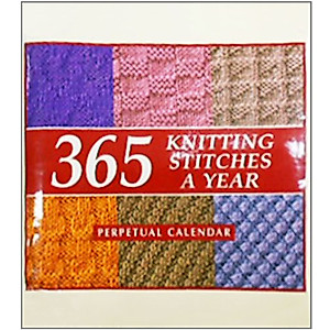 365 Knitting Stitches a Year: Perpetual Calendar