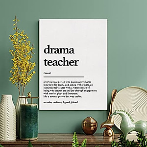 LEXSIVO Drama Teacher Definition Print Canvas Wall Art Home Decor a Very Special Person Who Passionately Shares Their Love Painting 12x15 Canvas Poster Framed Ready to Hang Best Drama Teacher Gift