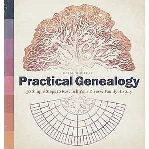 Practical Genealogy: 50 Simple Steps to Research Your Diverse Family History