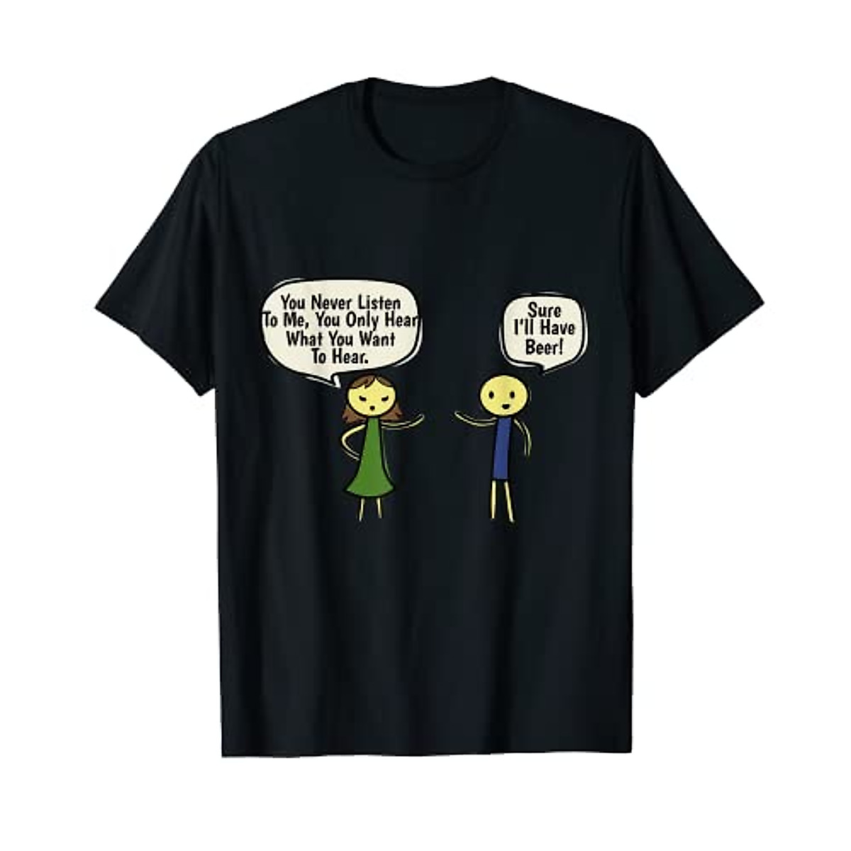 You Never Listen To, Me Sure I'll Have A Beer Couple T-Shirt