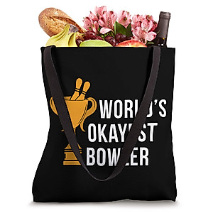 Worlds Okayest Bowler For Bowling Player Consolation Tote Bag