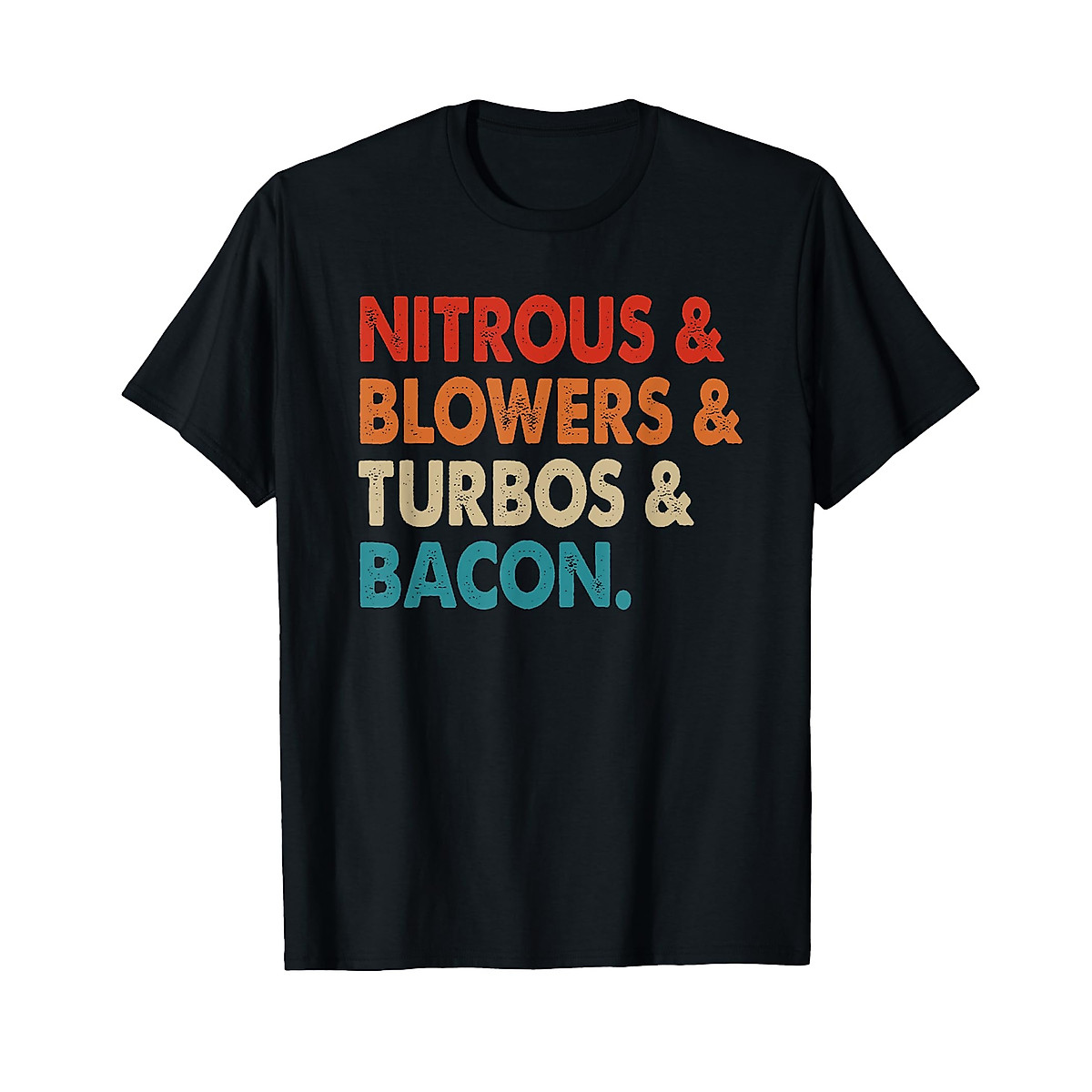 Nitrous & Blowers & Turbos & Bacon T-Shirt