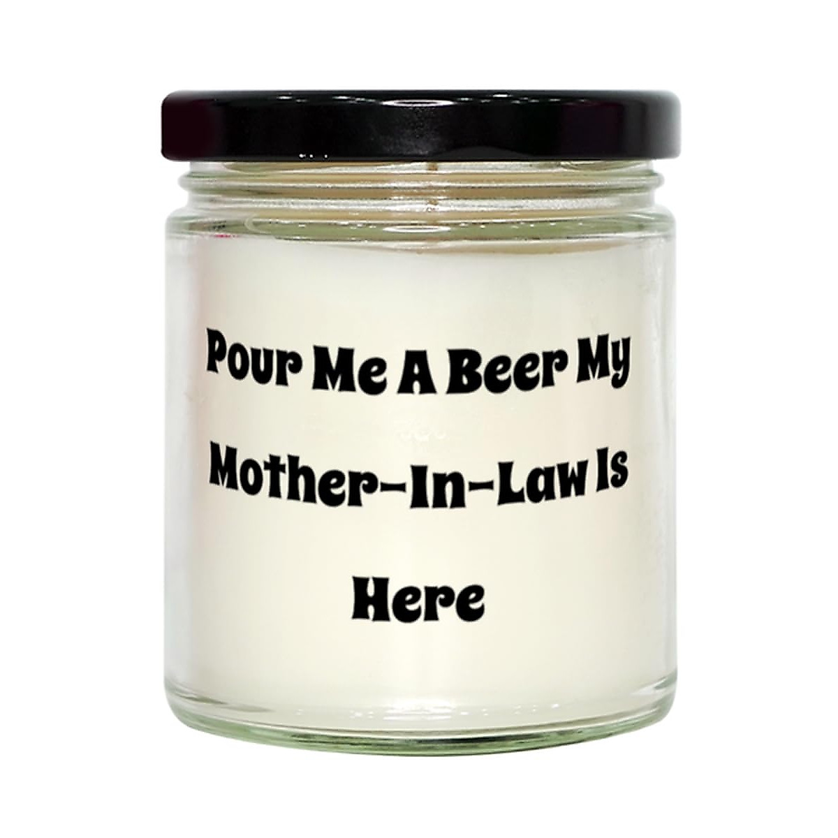 Pour Me A Beer My Mother-in-Law is Here Scent Candle, Mother-in-Law Present from Son, Perfect for Mother, Mother in Law Birthday Gift Ideas, Best Mother in Law Birthday Gifts