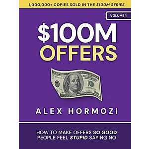 $100M Offers: How To Make Offers So Good People Feel Stupid Saying No (Acquisition.com $100M Series)
