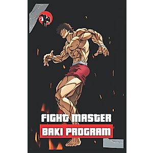 FIGHT MASTER: BAKI PROGRAM (French Edition)