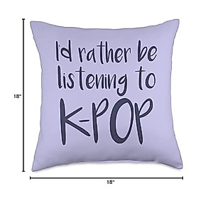 I’d Rather Be Listening To K-Pop Funny KPop Stan Fan Saying Throw Pillow