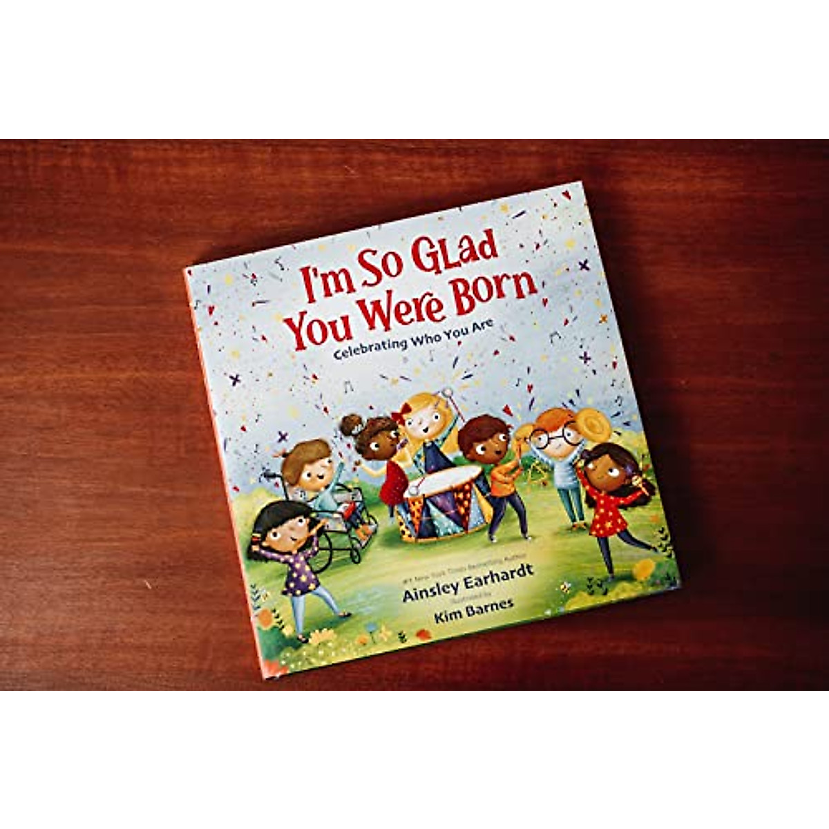 I'm So Glad You Were Born: Celebrating Who You Are