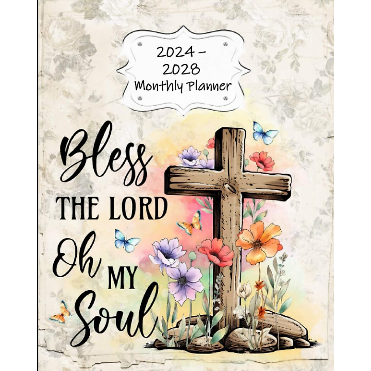 2024 - 2028 Monthly Planner: 5 Year Calendar | Schedule Organizer | 60 Months, January 2024 to December 2028 | Major Holidays Included | Christian | Jesus
