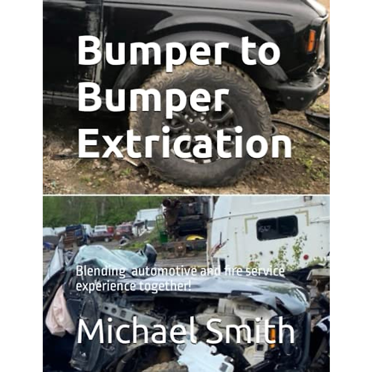 Bumper to Bumper Extrication: Extrication from inside the Auto Industry