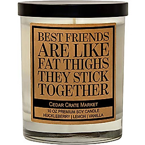 Best Friends are Like Fat Thighs - Friendship Candle Gifts for Women, Best Friend Funny Candles for Women Gift, Birthday Candle Gifts with Sayings for Your Bestie, Adults, Long Distance Friend