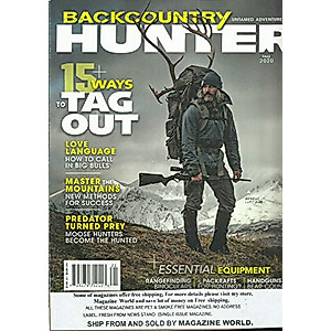 BACKCOUNTRY HUNTER MAGAZINE, 16 + WAYS TO TAG OUT FALL, 2020 VOL. 02 NO.2