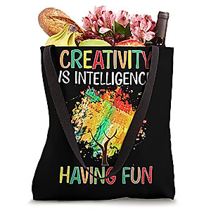 Art Teacher: Creativity Is Intelligence Having Fun Tote Bag