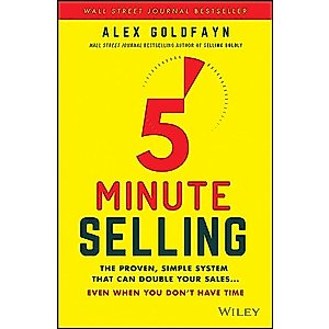 5-Minute Selling: The Proven, Simple System That Can Double Your Sales ... Even When You Don't Have Time