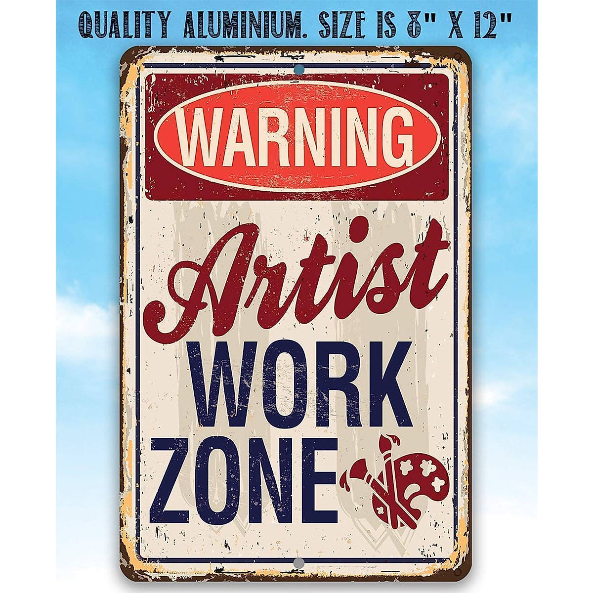 Metal Sign - Artist Work Zone - Durable Metal Sign - Use Indoor/Outdoor - Makes Great Art Studio Decor and Gift to Artists Under $20 (8" x 12")