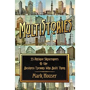 MultiStories: 55 Antique Skyscrapers & the Business Tycoons Who Built Them