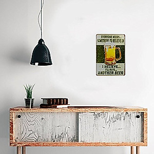 ARTCLUB Everyone Needs Something To Believe In I Believe I'll Have Another Beer Metal Retro Tin Sign, Fun Saying Poster Antique Plaque Kitchen Bar Pub Home Wall Decor