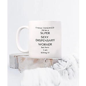 Bud Tender Gift Dispensary Worker Gift Super Sexy Dispensary Worker Mug Bud Tender Mug