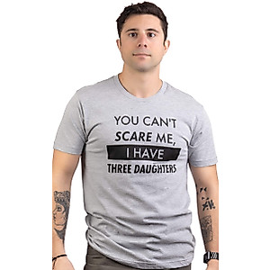 Ann Arbor T-shirt Co. You Can't Scare Me, I Have Three Daughters Funny Dad Daddy Joke Men T-Shirt - Medium, Vintage Grey