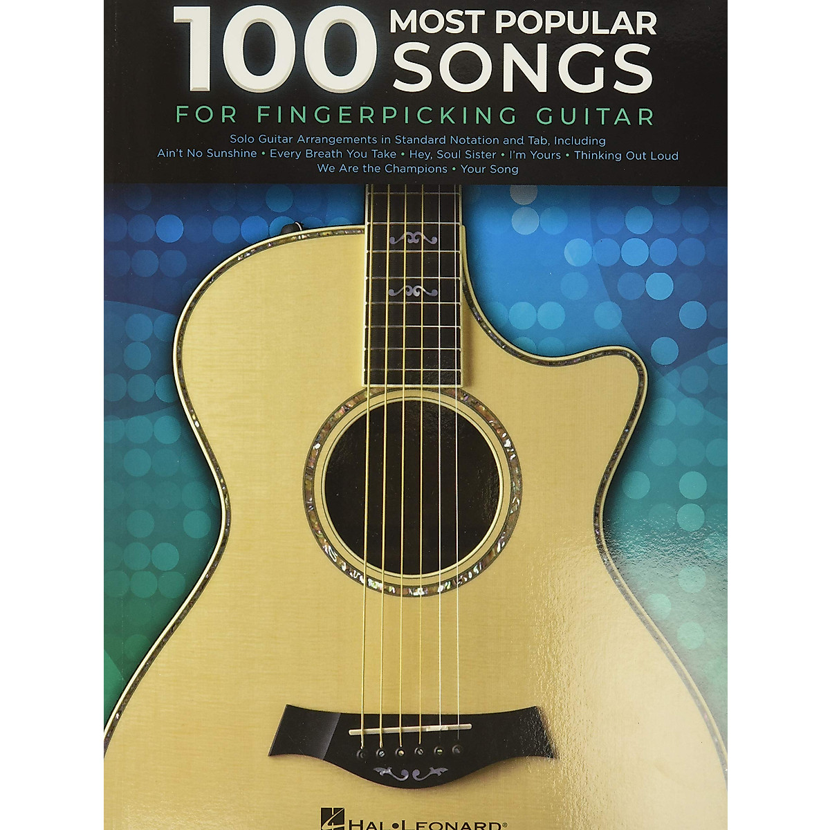 100 Most Popular Songs for Fingerpicking Guitar: Solo Guitar Arrangements in Standard Notation and Tab