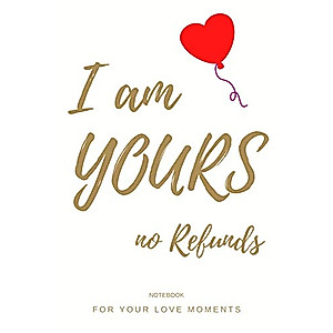 I am yours no Refund notebook: Love Moments. Elegant diary for couples (Occasional Notebooks by paperworld)