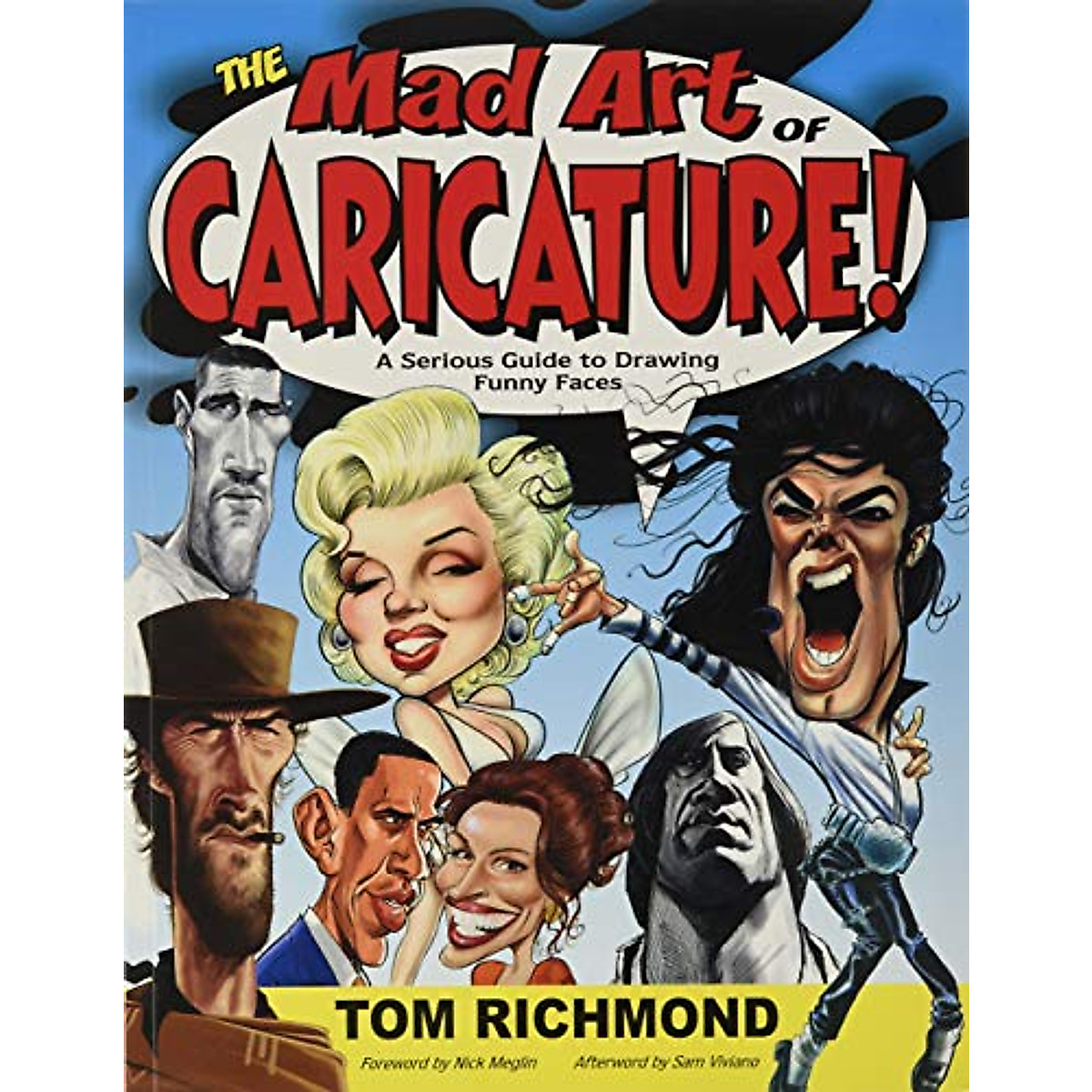 The Mad Art of Caricature!: A Serious Guide to Drawing Funny Faces