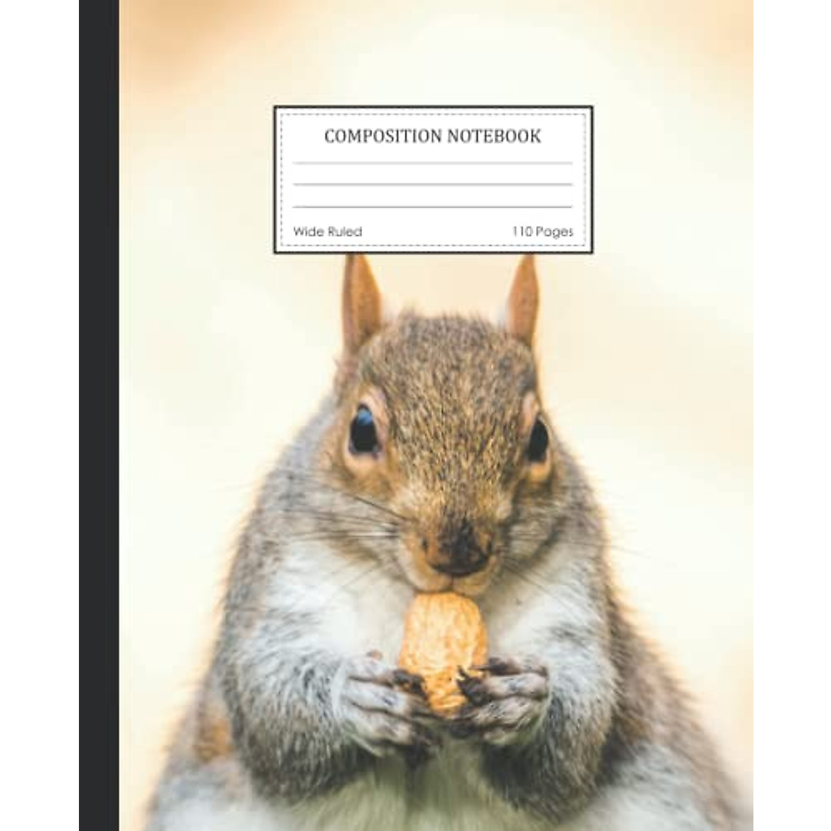 Squirrel Composition Notebook: Cute Squirrel Wide Ruled Composition Notebook 110 Pages. A Workbook For Kids, Teens, Students And Adults