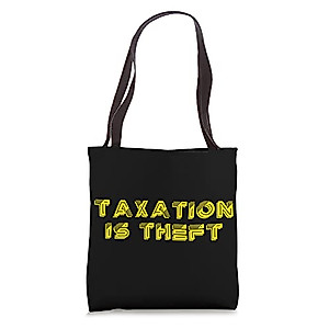 Taxation is Theft Libertarian Conservative USA Ancap Liberty Tote Bag