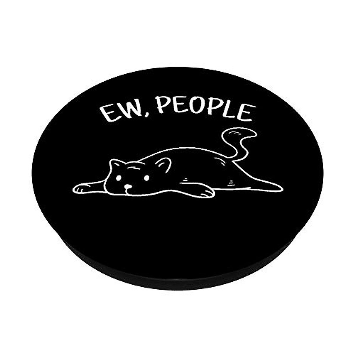 Ew People Cat Cats Meow Kitty Lovers Hate People Gift PopSockets Swappable PopGrip