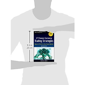 17 Proven Currency Trading Strategies, + Website: How to Profit in the Forex Market